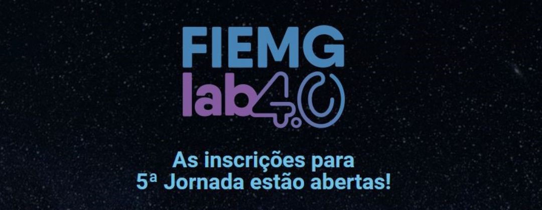 FIEMG LAb 4.0 abre segundo ciclo de inscrições até 5 de fevereiro - FIEMG